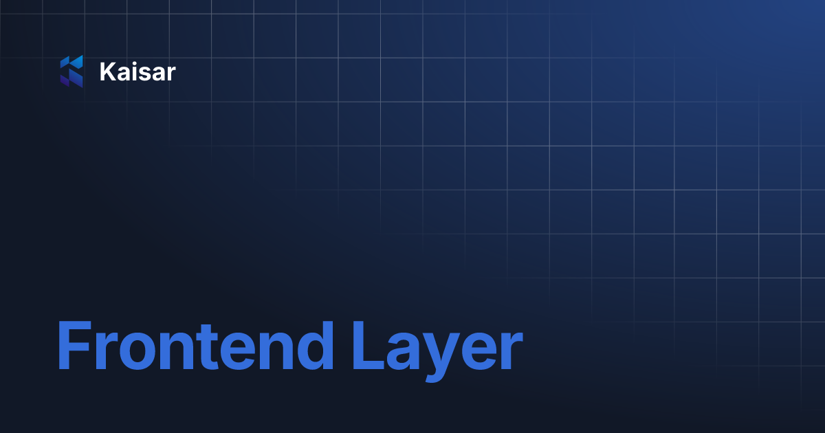 Frontend Layer | Kaisar